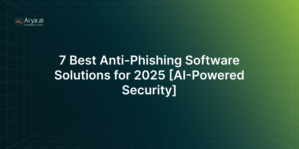 7 Best Anti-Phishing Software Solutions for 2025 [AI-Powered Security]